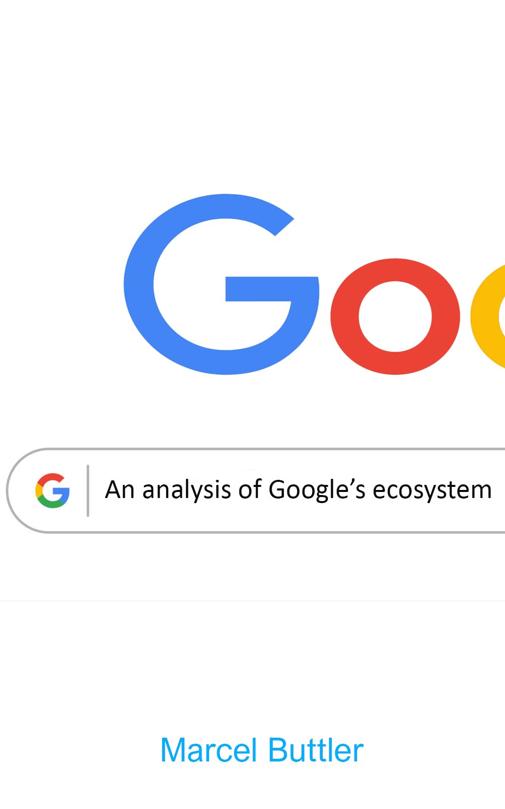 An analysis of Google's ecosystem by Marcel Buttler | Goodreads