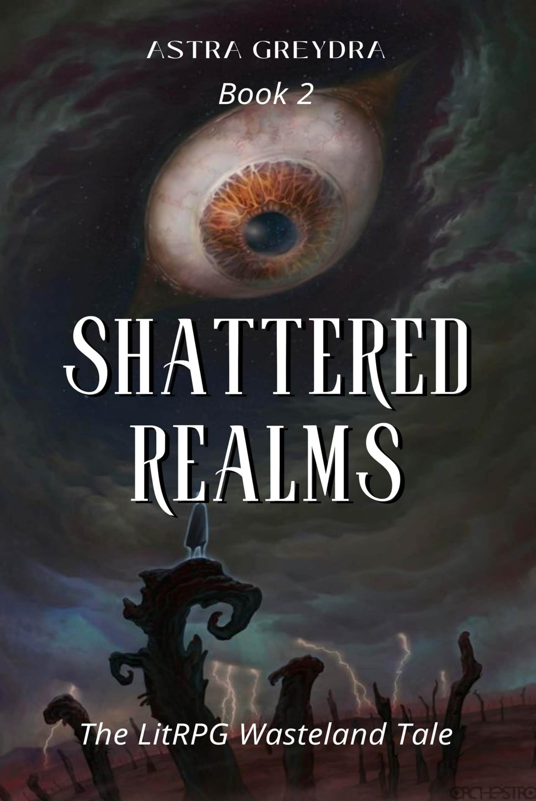 Shattered Realms: The LitRPG Wasteland Tale Book 2 by Astra Greydra ...
