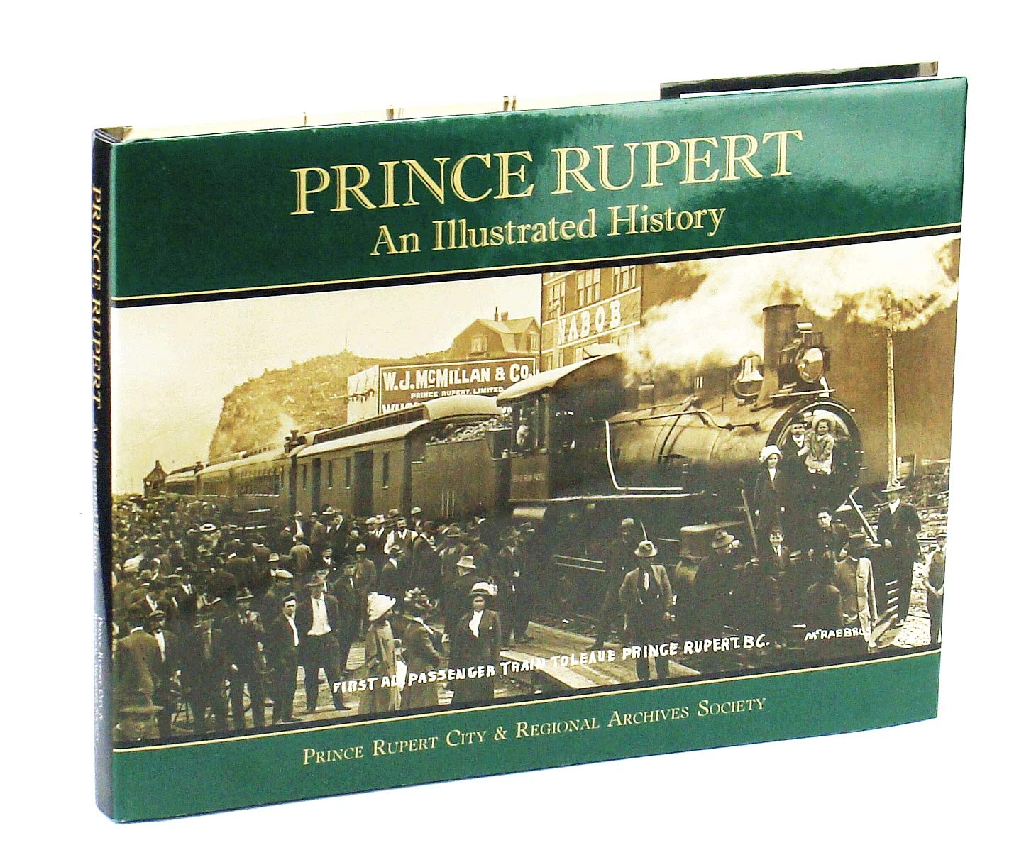 Prince Rupert: An Illustrated history by Prince Rupert City & Regional ...