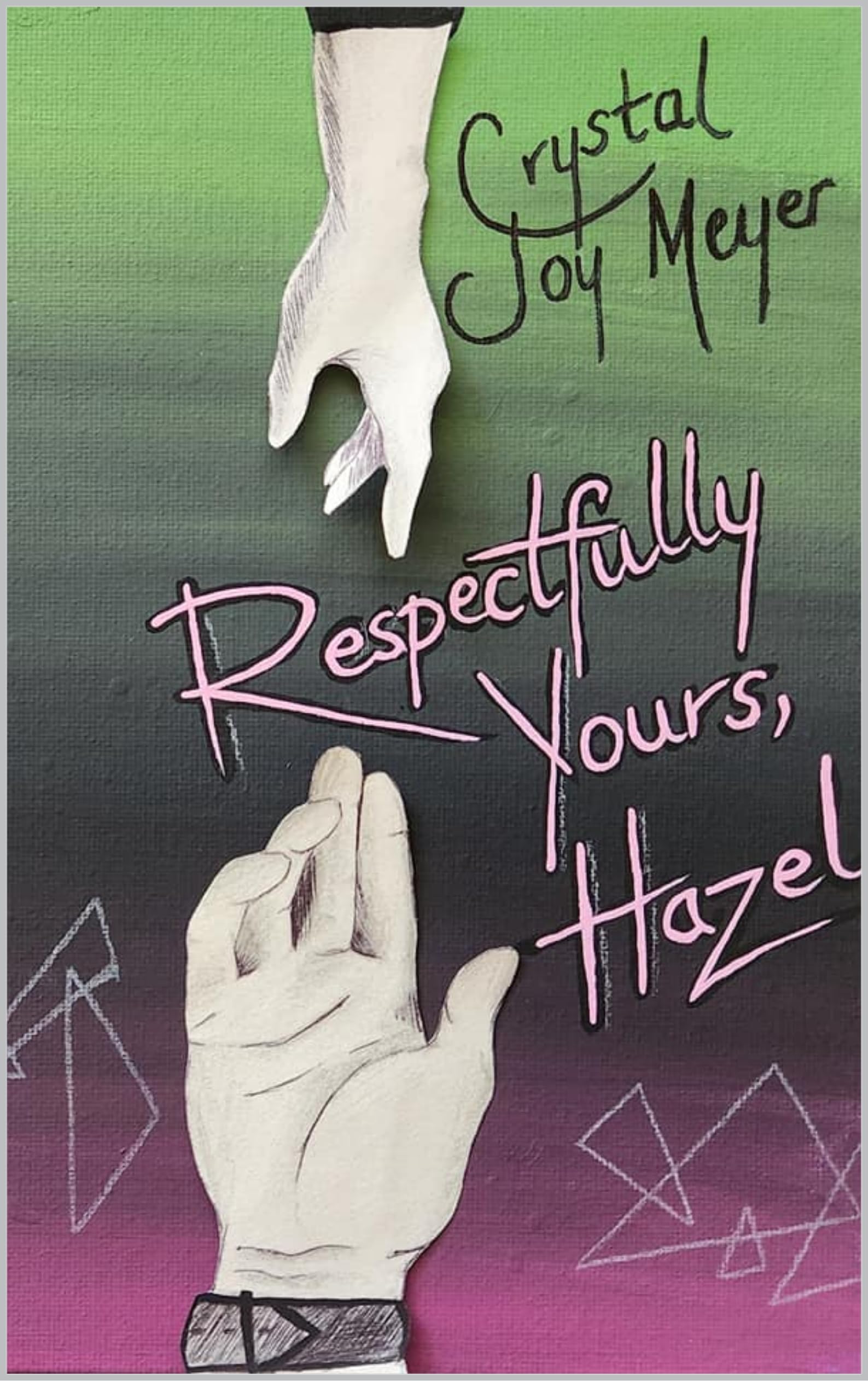Respectfully Yours, Hazel by Crystal Joy Meyer | Goodreads
