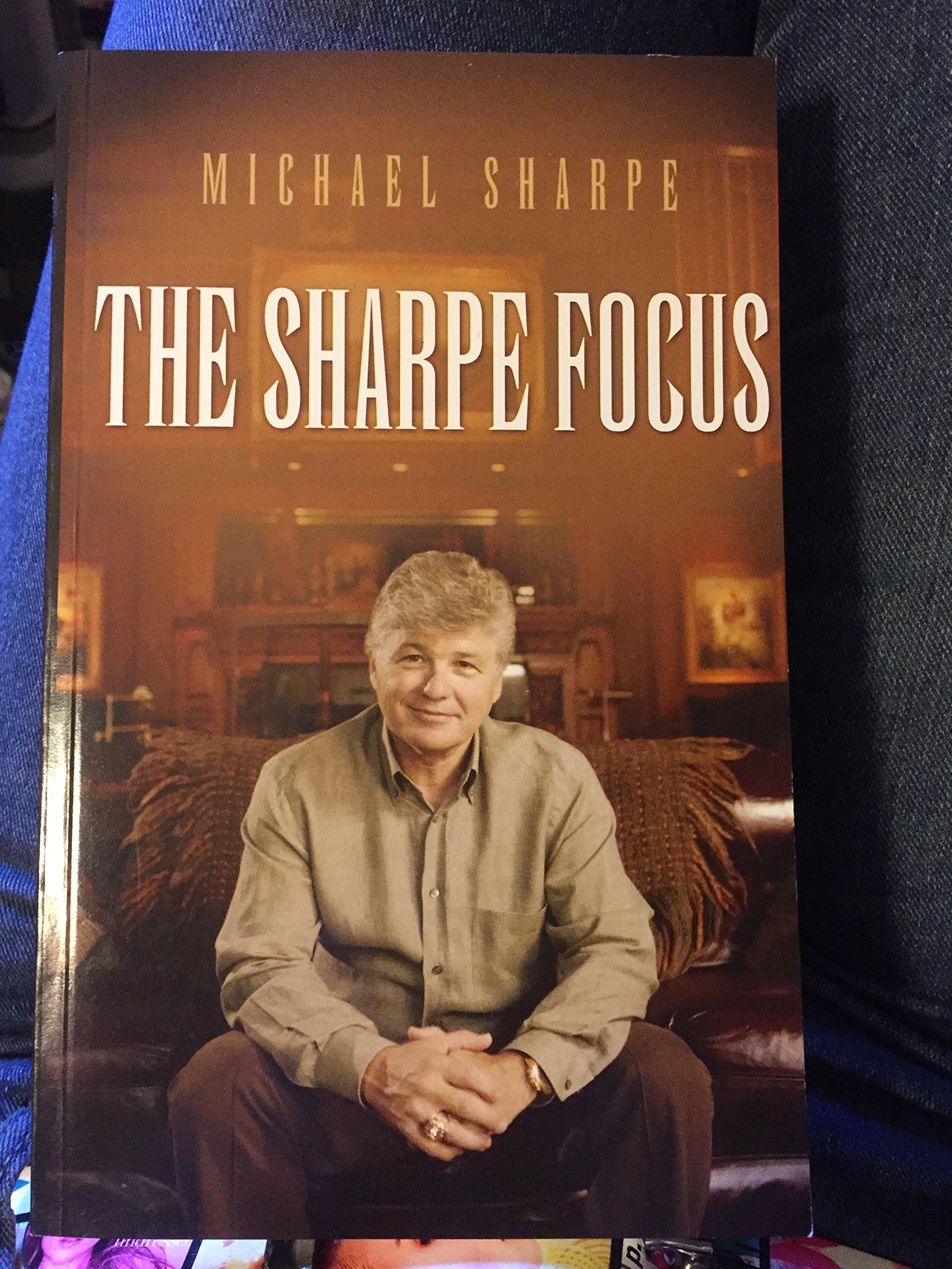 The Sharpe Focus by Michael Sharpe | Goodreads