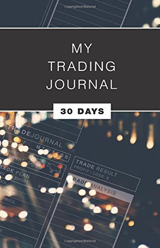 My Trading Journal: 30 Day Trading Journal 1st edition by Lundstrom ...