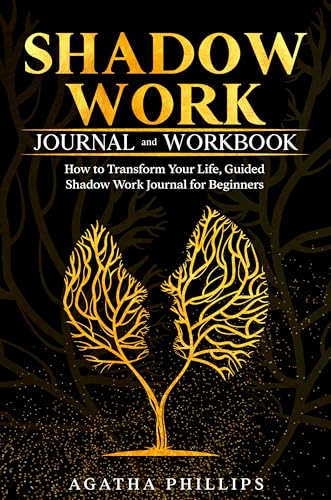 Shadow Work Journal and Workbook: How to Transform Your Life, Guide to ...