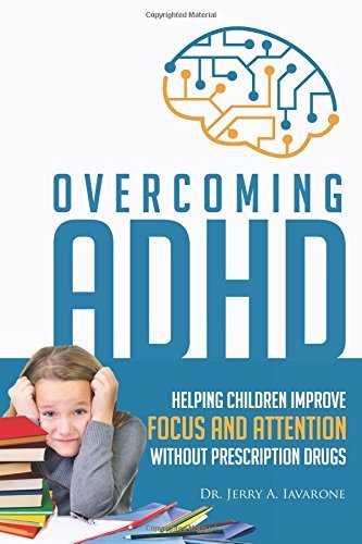 Overcoming ADHD: Helping Children Improve Focus and Attention Without ...