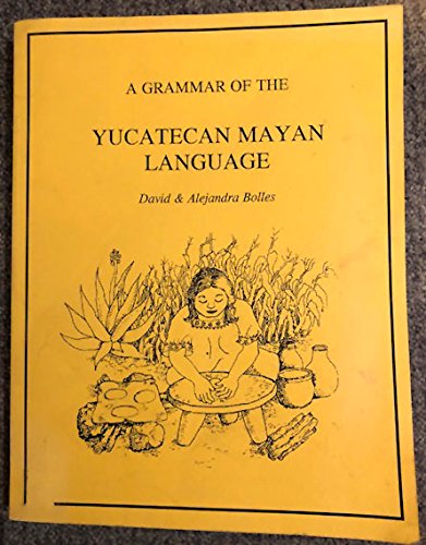 A grammar of Yucatecan Maya by David Bolles | Goodreads
