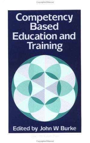 Competency Based Education And Training (1989-12-01) by John W. Burke ...