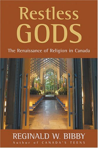 Restless Gods: The Renaissance of Religion in Canada by Reginald W ...