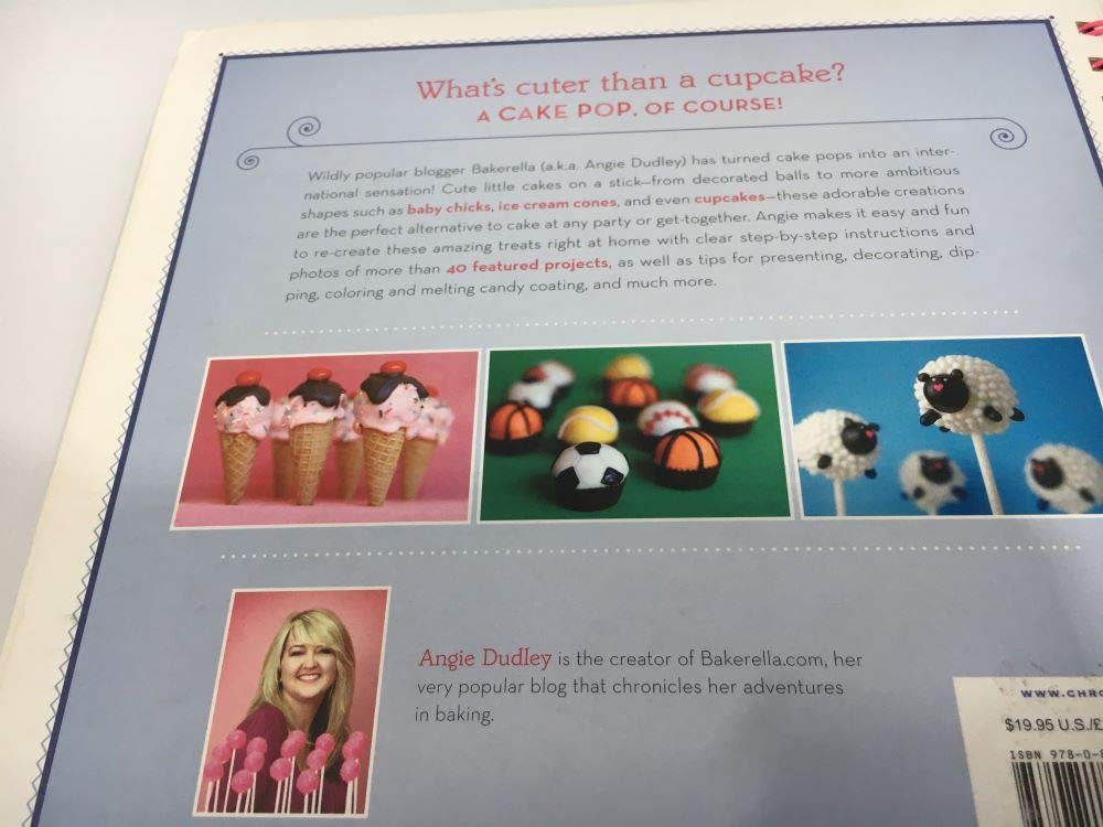 Cake Pops: Tips, Tricks, and Recipes for More Than 40 Irresistible Mini ...