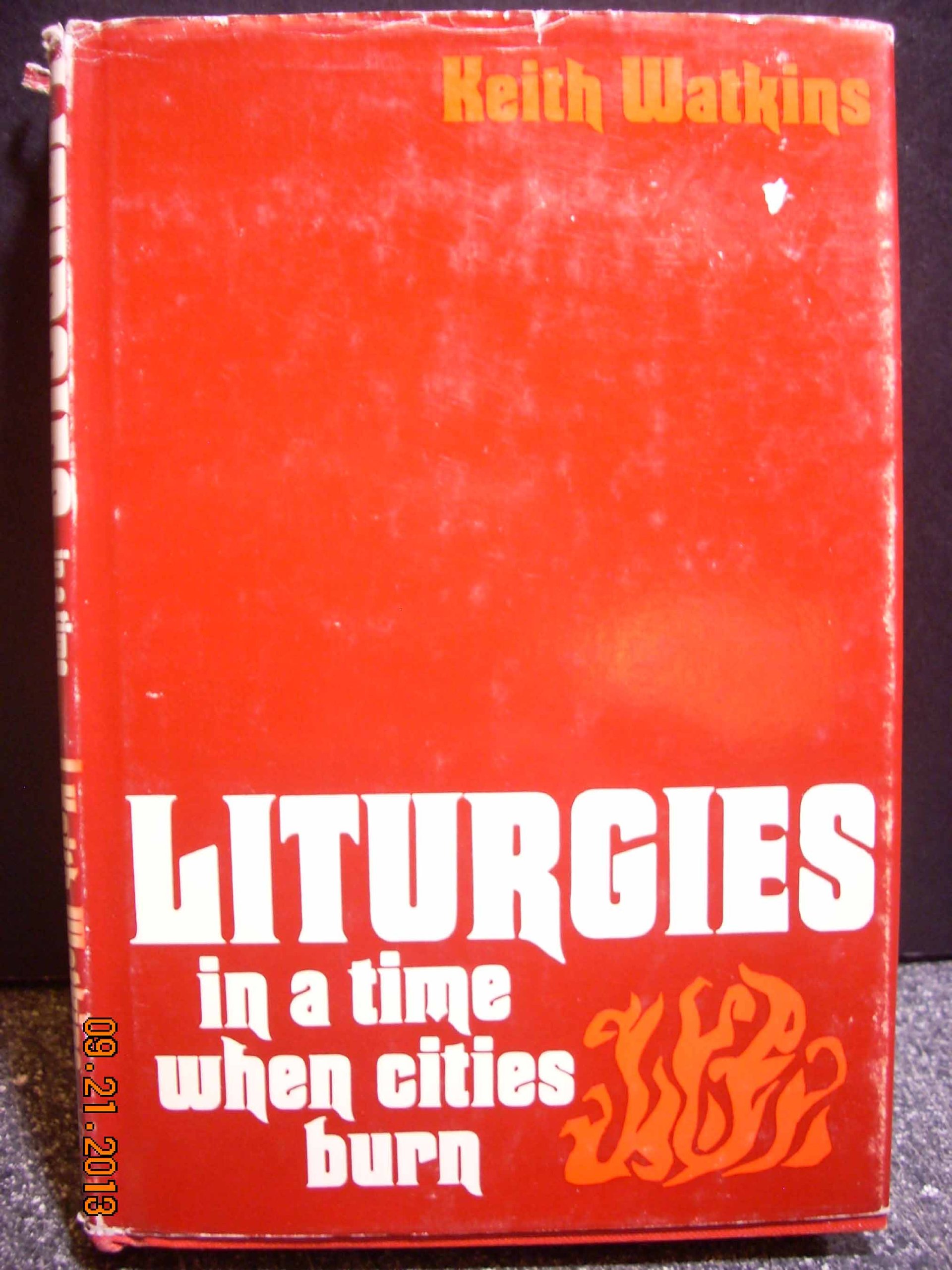Liturgies in a time when cities burn by Keith Watkins | Goodreads