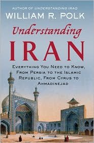 Understanding Iran Publisher: Palgrave Macmillan by William R. Polk ...
