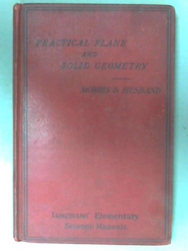 Practical Plane and Solid Geometry by I.H. Husband Morris | Goodreads