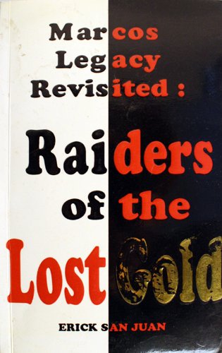 Marcos legacy revisited: Raiders of the lost gold by Erick San Juan ...