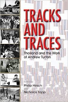 Tracks and Traces Thailand and the Work of Andrew Turton by Philip ...