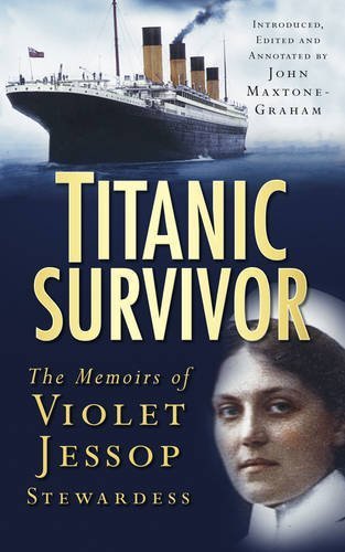 Titanic Survivor: The Memoirs of Violet Jessop Stewardess by John ...