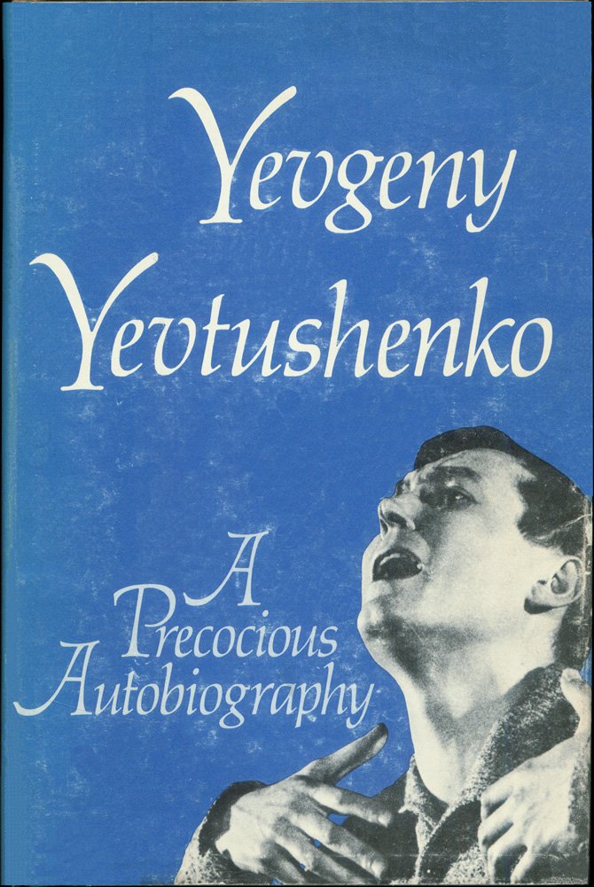 Yevtushenko: A Precocious Autobiography by Yevgeny) MacAndrew ...