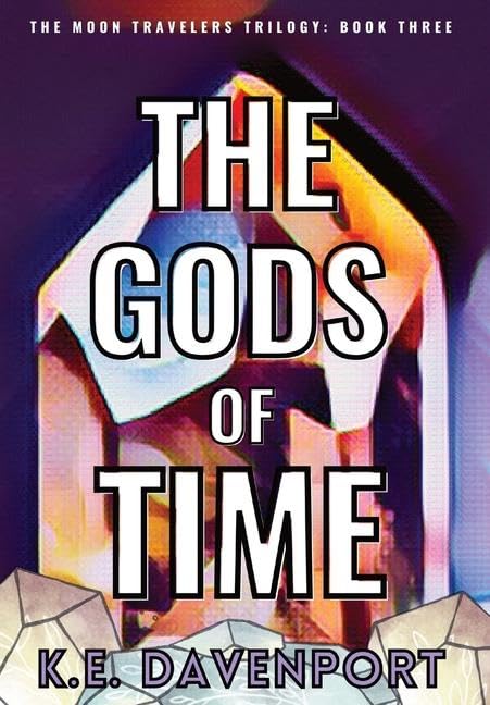 The Gods of Time by K E Davenport | Goodreads