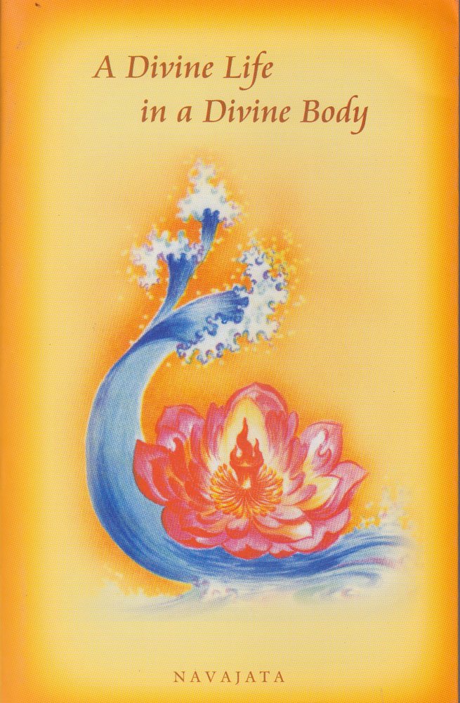 A Divine Life in a Divine Body by Navajata | Goodreads
