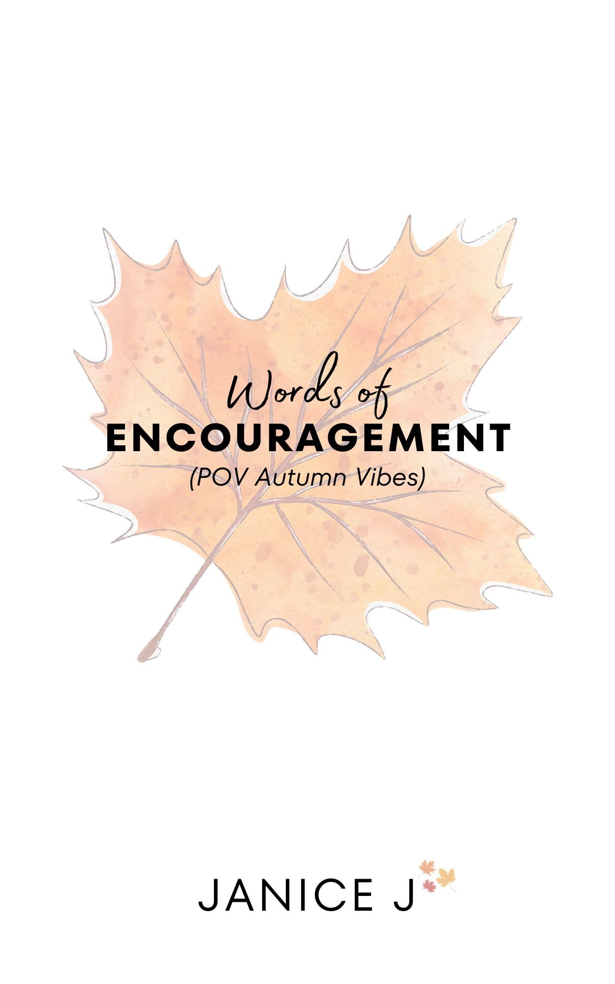 Words of Encouragement: (POV: Autumn Vibes) by Janice J | Goodreads