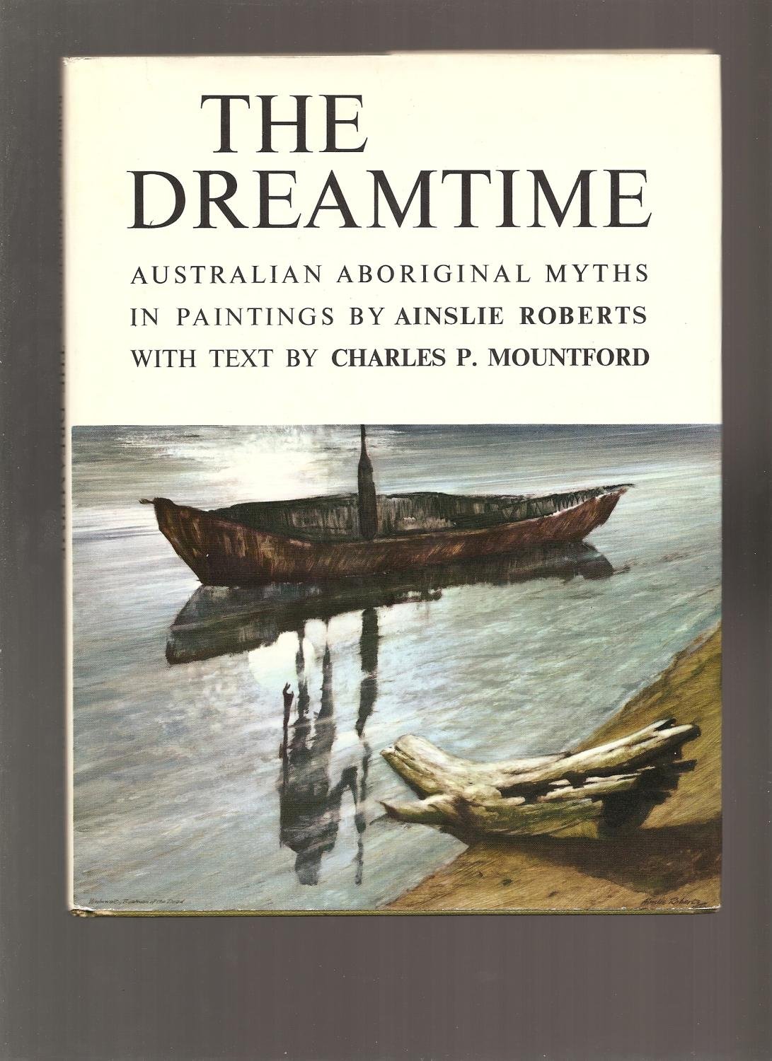THE DREAMTIME. Australian Aboriginal Myths in Paintings by Ainslie ...