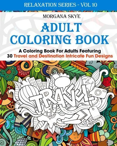 Adult Coloring Book: Coloring Book For Adults Featuring 30 Destination ...