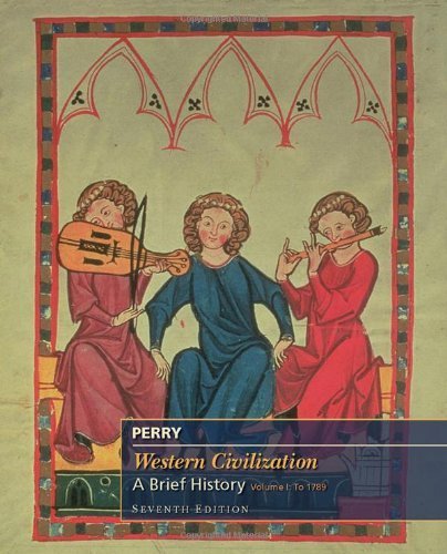 Western Civilization: A Brief History, Volume I 7th Edition by Perry ...