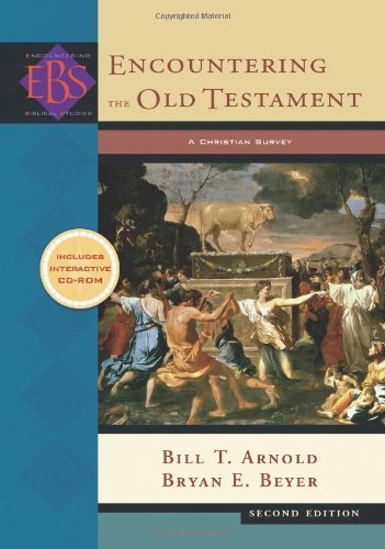 Encountering the Old Testament: A Christian Survey by Bill T. Arnold ...