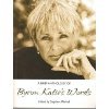 A Brief Anthology of Byron Katie's Words by Byron Kathleen Mitchell ...