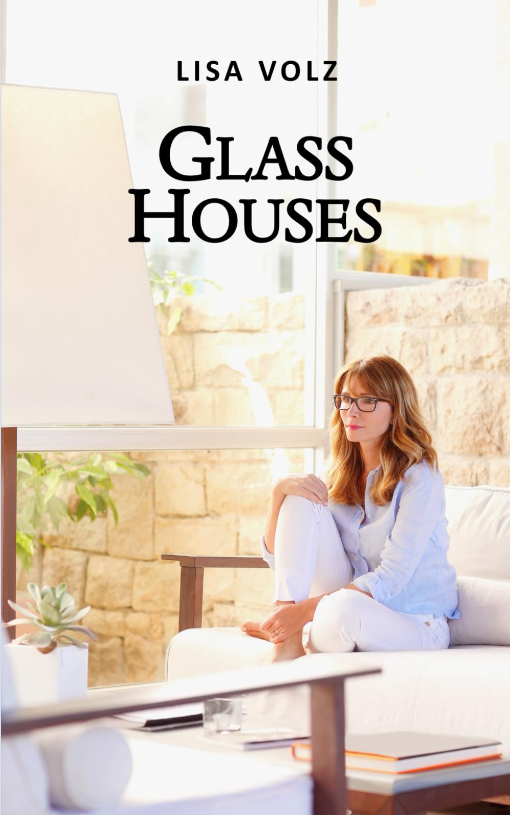 Glass Houses by Lisa Volz | Goodreads