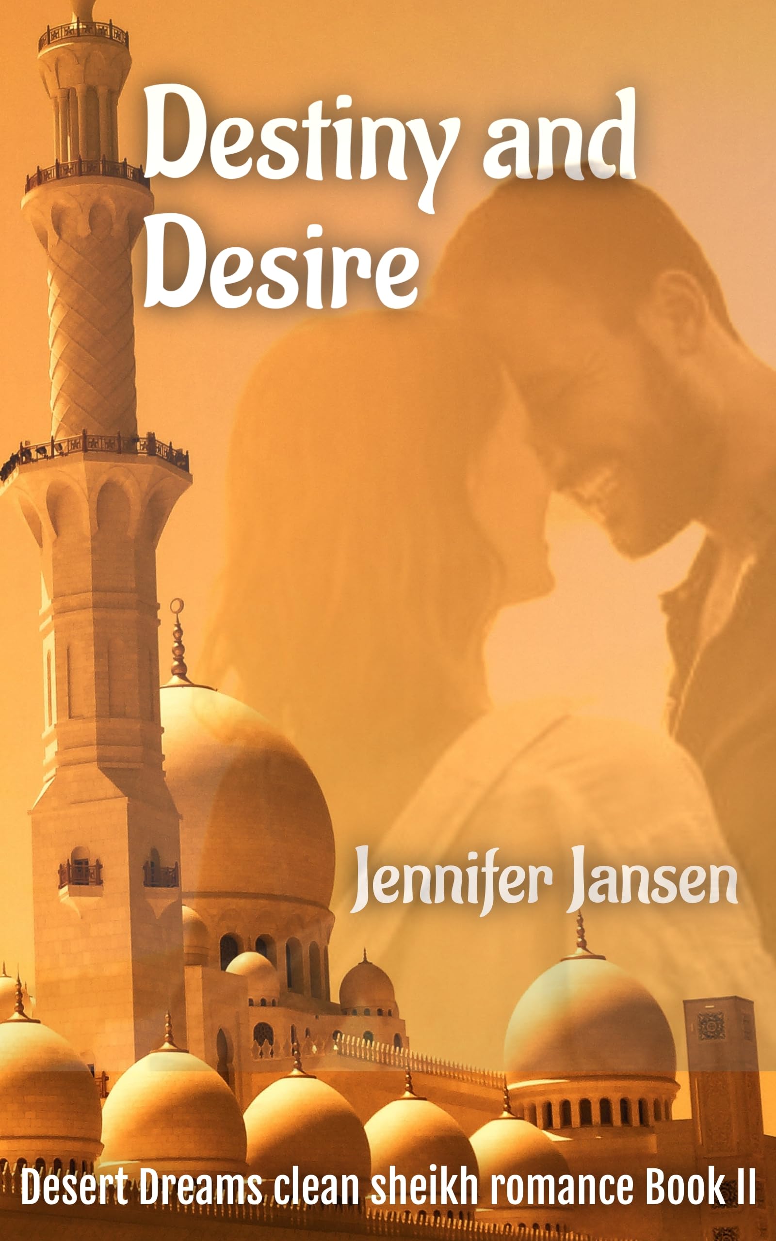 Destiny and Desire: Desert Dreams clean sheikh romance Book II by ...