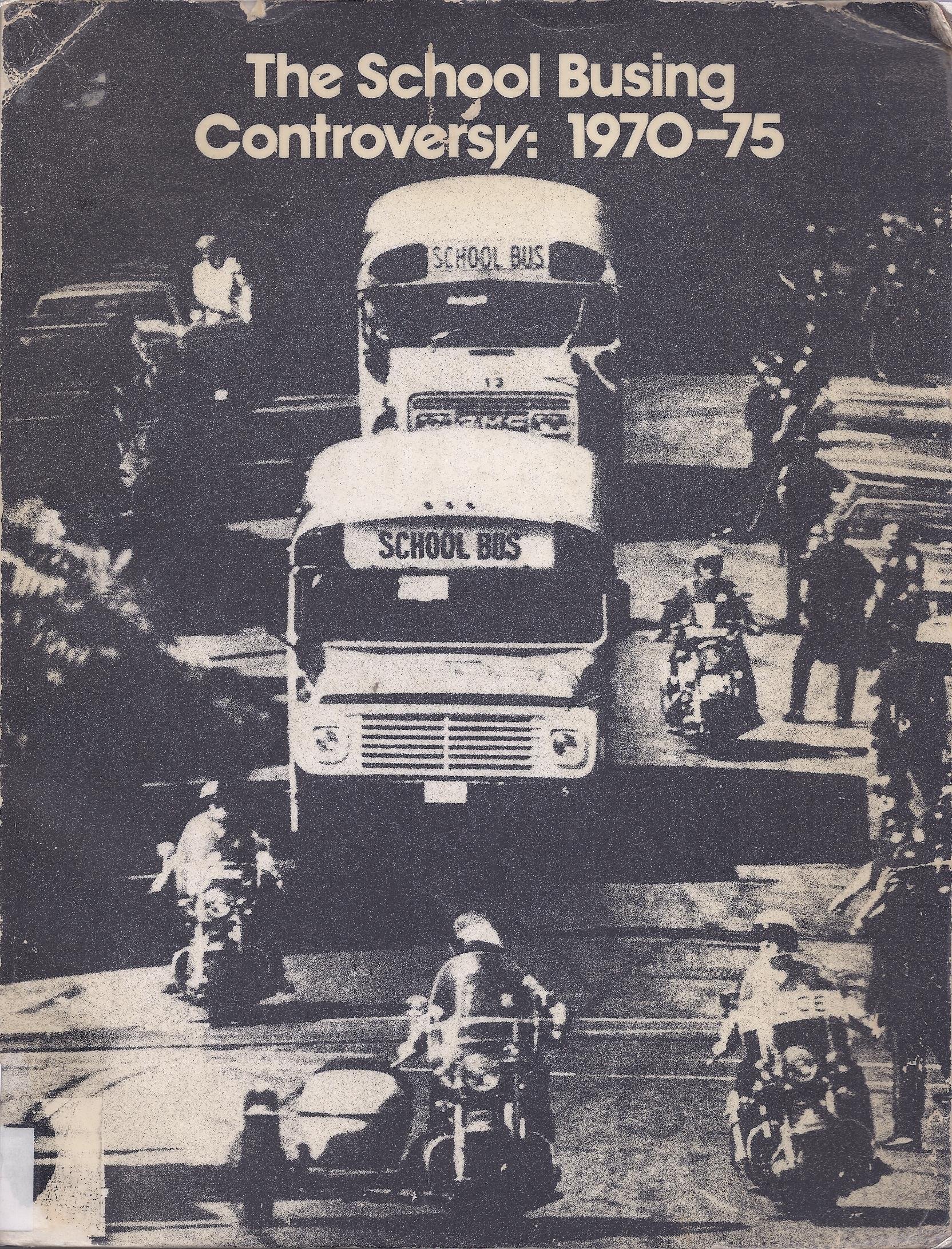 The School Busing Controversy: 1970 - 1975 by Judith F. Buncher | Goodreads