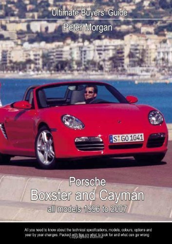 Porsche Boxster and Cayman: All Models 1996 to 2007 3rd (third) Edition ...