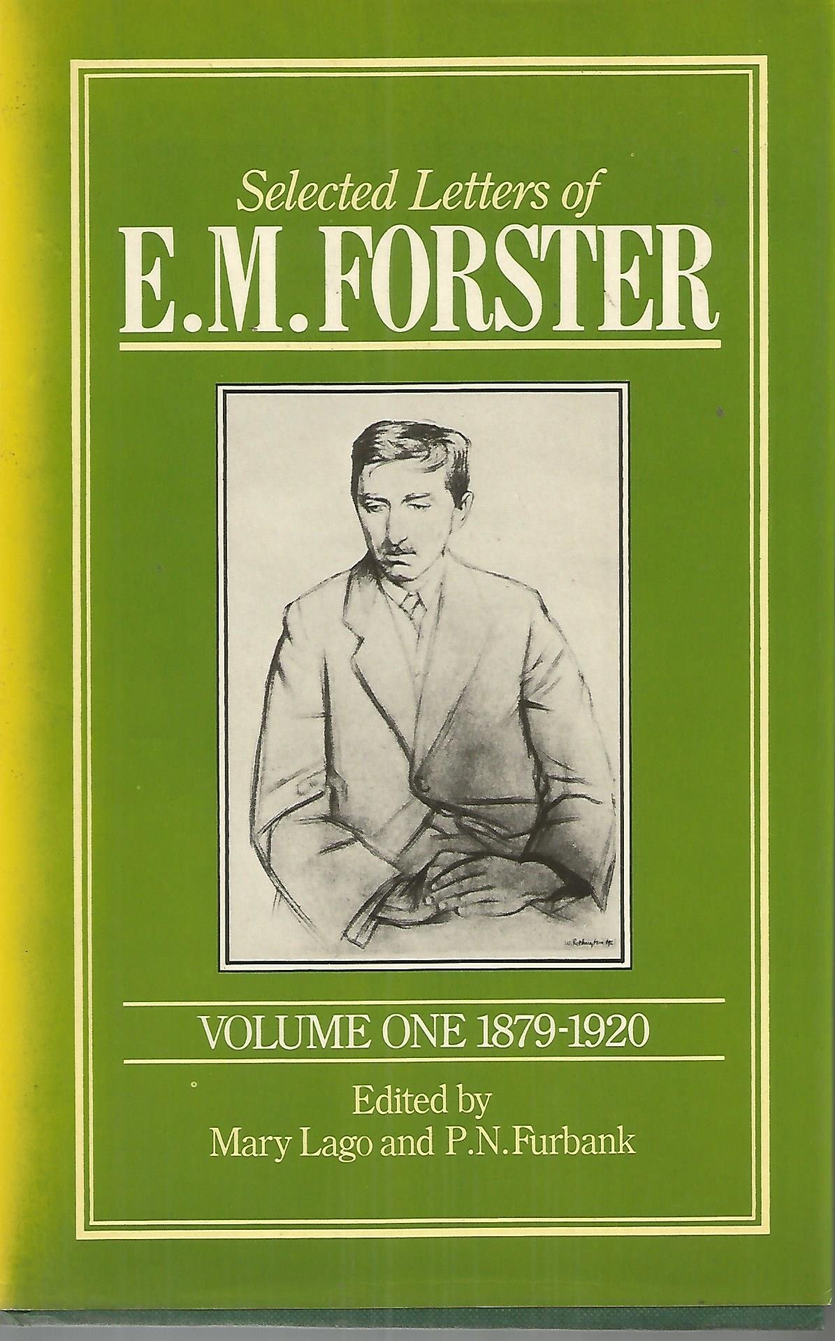 Selected Letters of E. M. Forster. Volume One: 1879-1920 by E.M ...