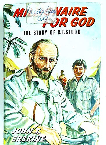Millionaire for God - the Story of C. T. Studd by John T. Erskine ...