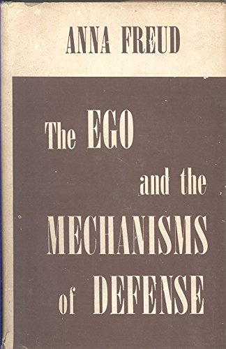 The ego and the mechanisms of defence [by] Anna Freud, translated from ...