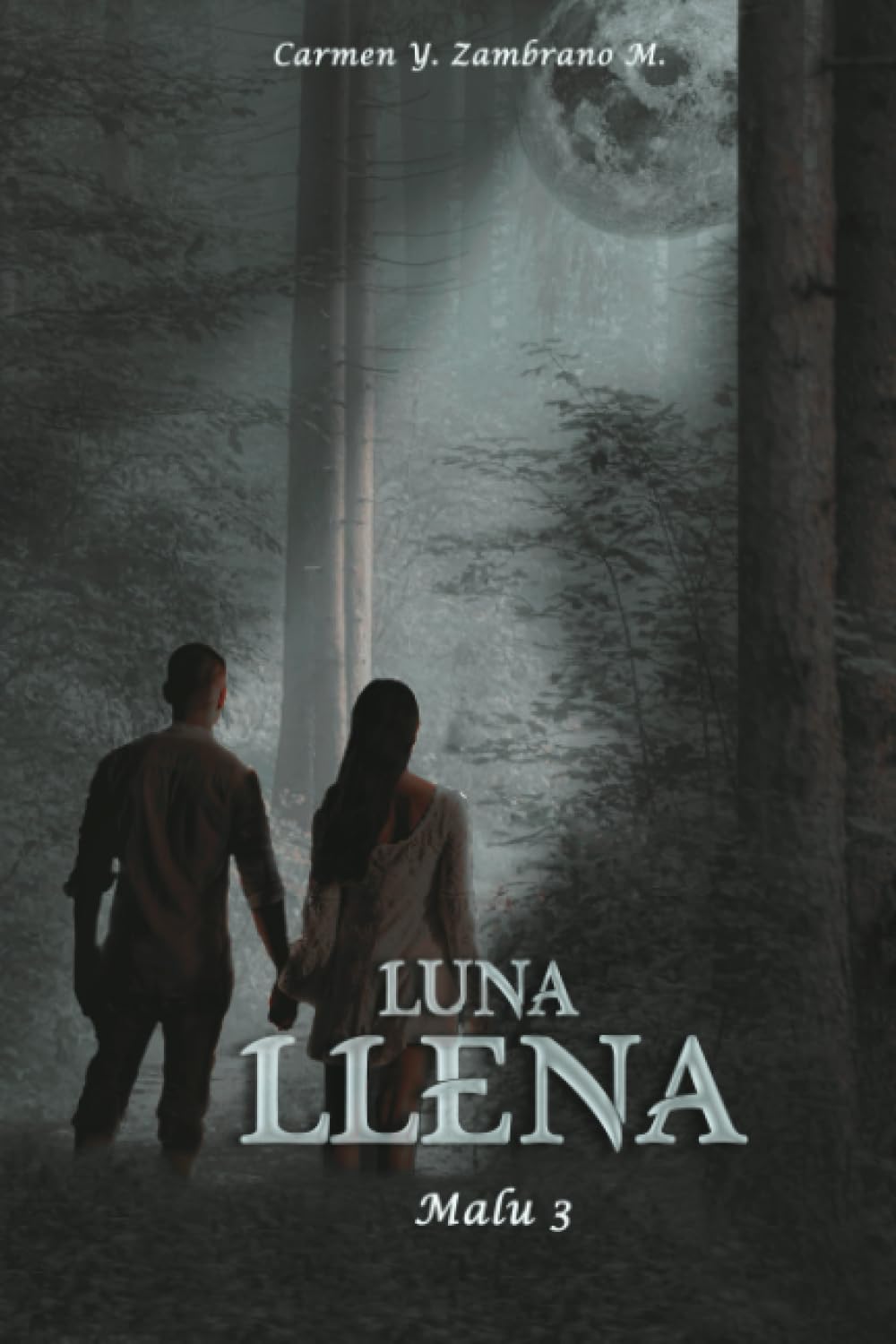 LUNA LLENA: MALU 3 (Spanish Edition) by Carmen Y. Zambrano M. | Goodreads