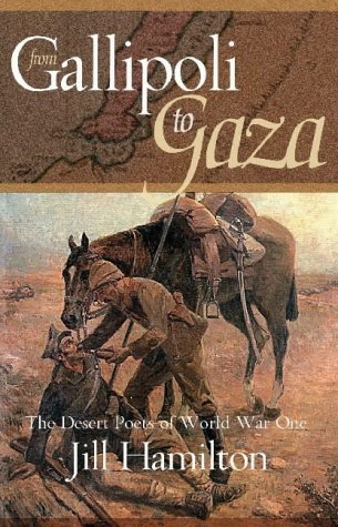 From Gallipoli to Gaza: The Desert Poets of World War I by Jill,Duchess ...