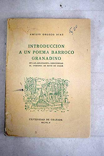 Introduccion a Un Poema Barroco Granadino. De Las Soledades Gongorinas al Paraiso De Soto De ...