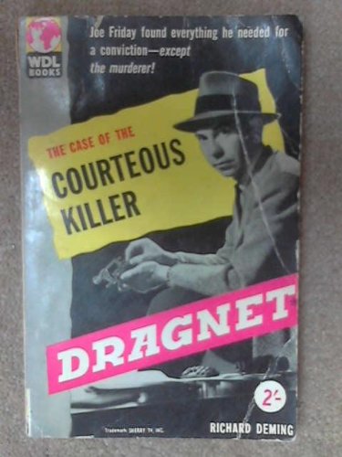 DRAGNET the Case of the Courteous Killer by Richard Deming | Goodreads