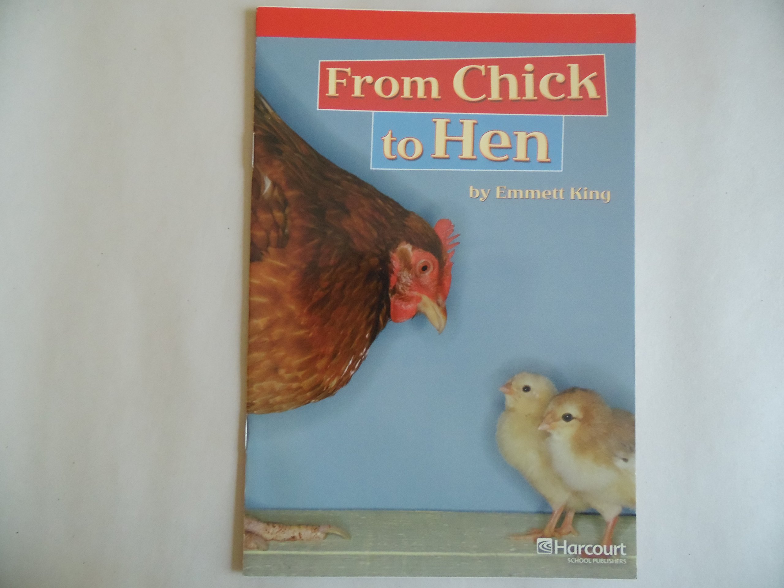 From Chick to Hen Below Level Reader Grade 1: Harcourt School ...