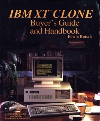 The IBM XT Clone Buyer's Guide & Handbook: Newly Updated, Expanded ...