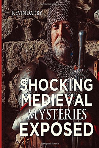 Shocking Medieval Mysteries Exposed: Unexplained Mysteries by Kevin ...