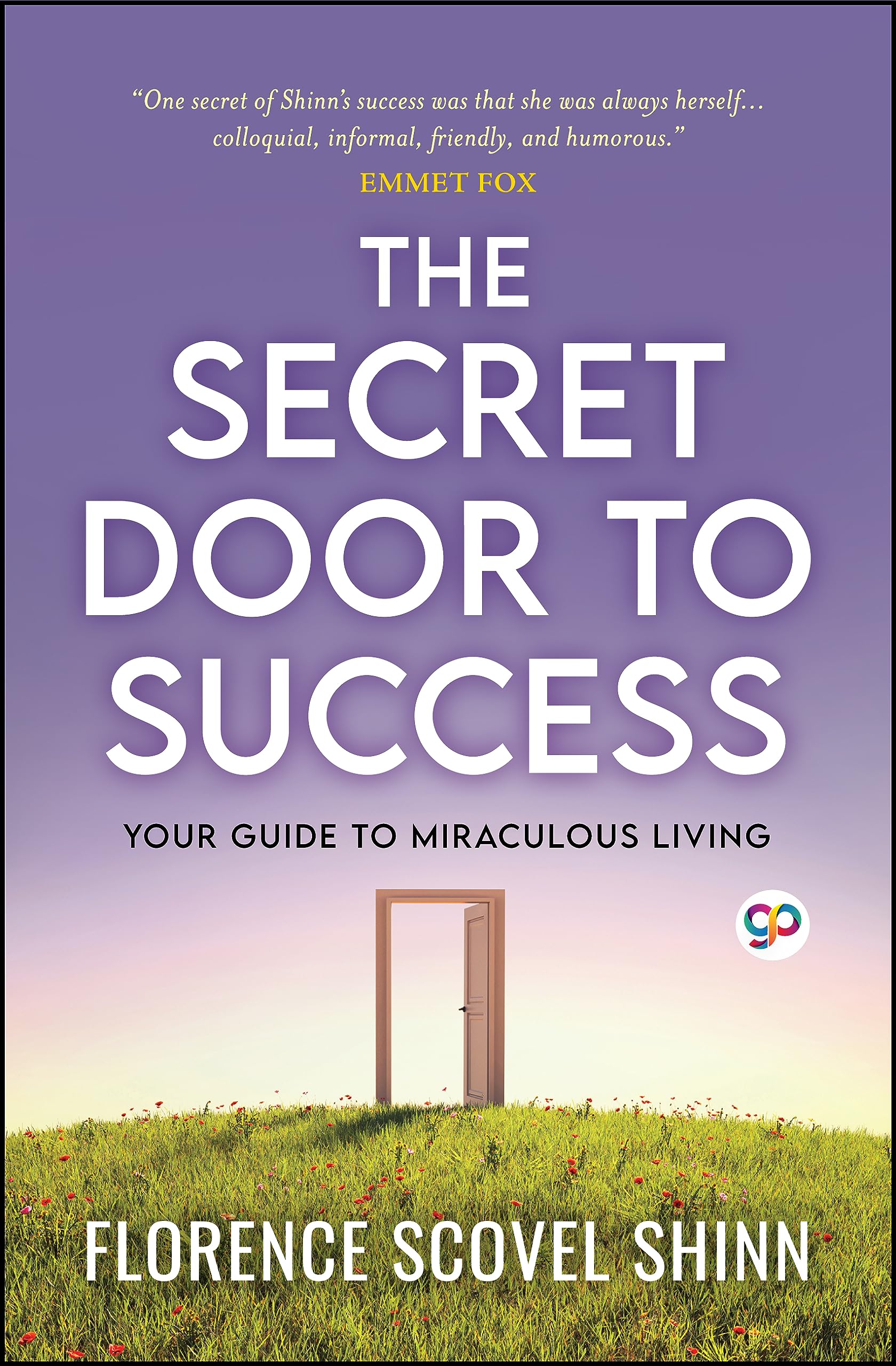 The Secret Door to Success by Florence Scovel Shinn | Goodreads