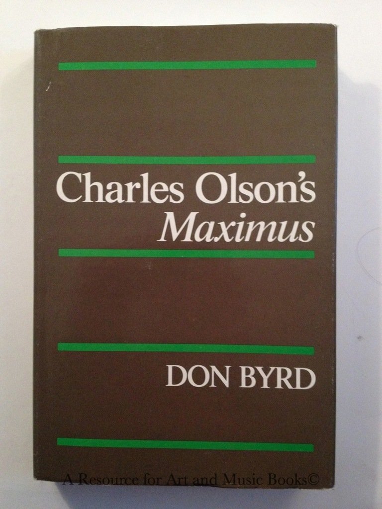 Charles Olson's Maximus by Don Byrd | Goodreads
