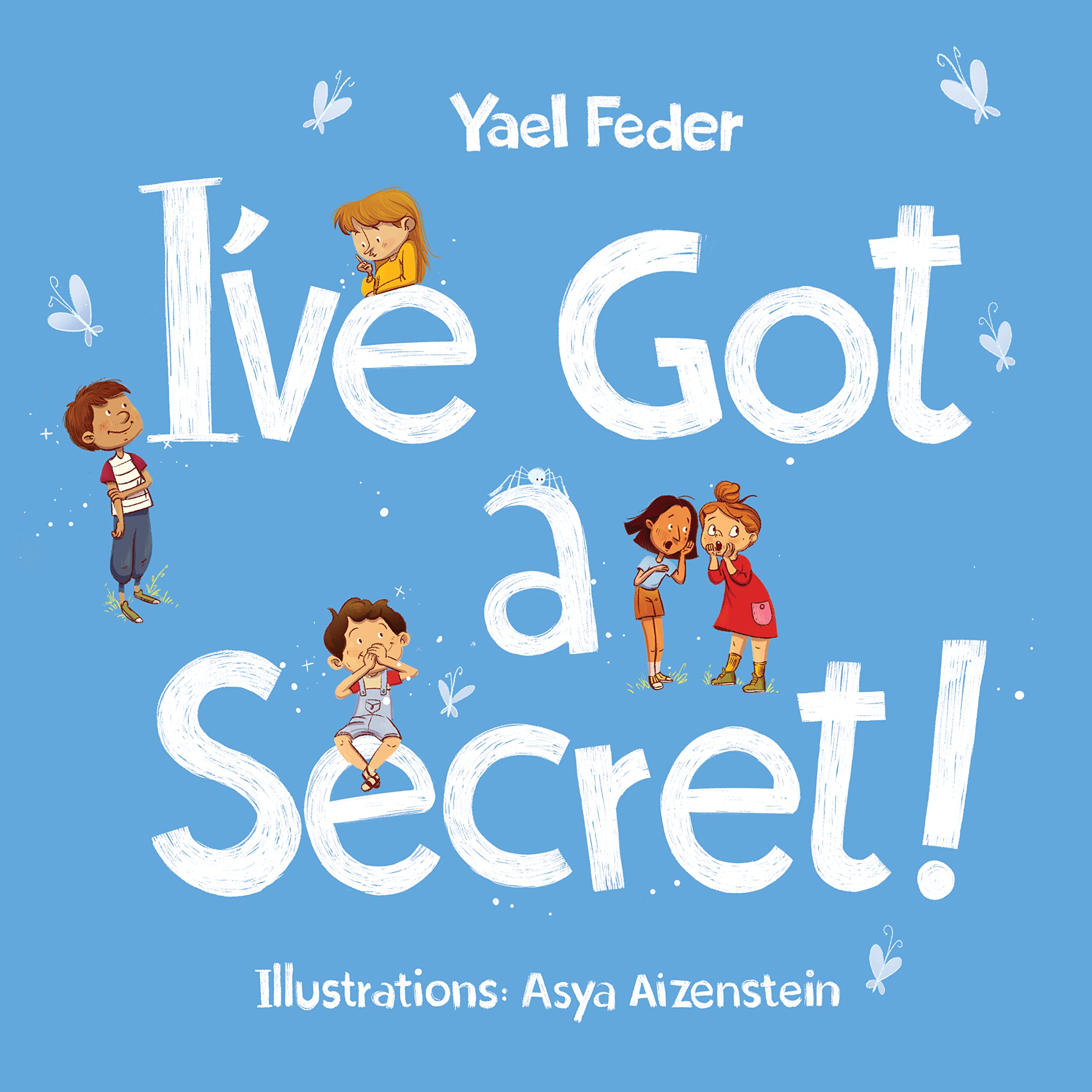 I've Got a Secret (Big Concepts for Little Ones) by Yael Feder | Goodreads