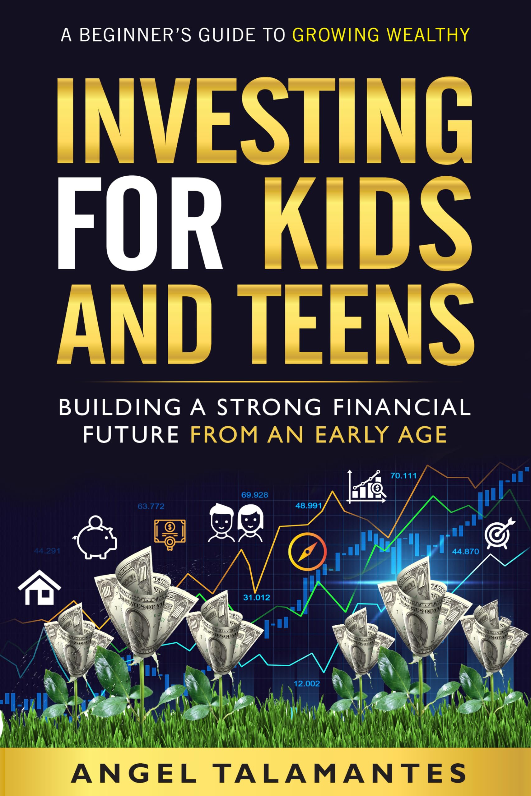 Investing for Kids and Teens: Building A Strong Financial Future From ...