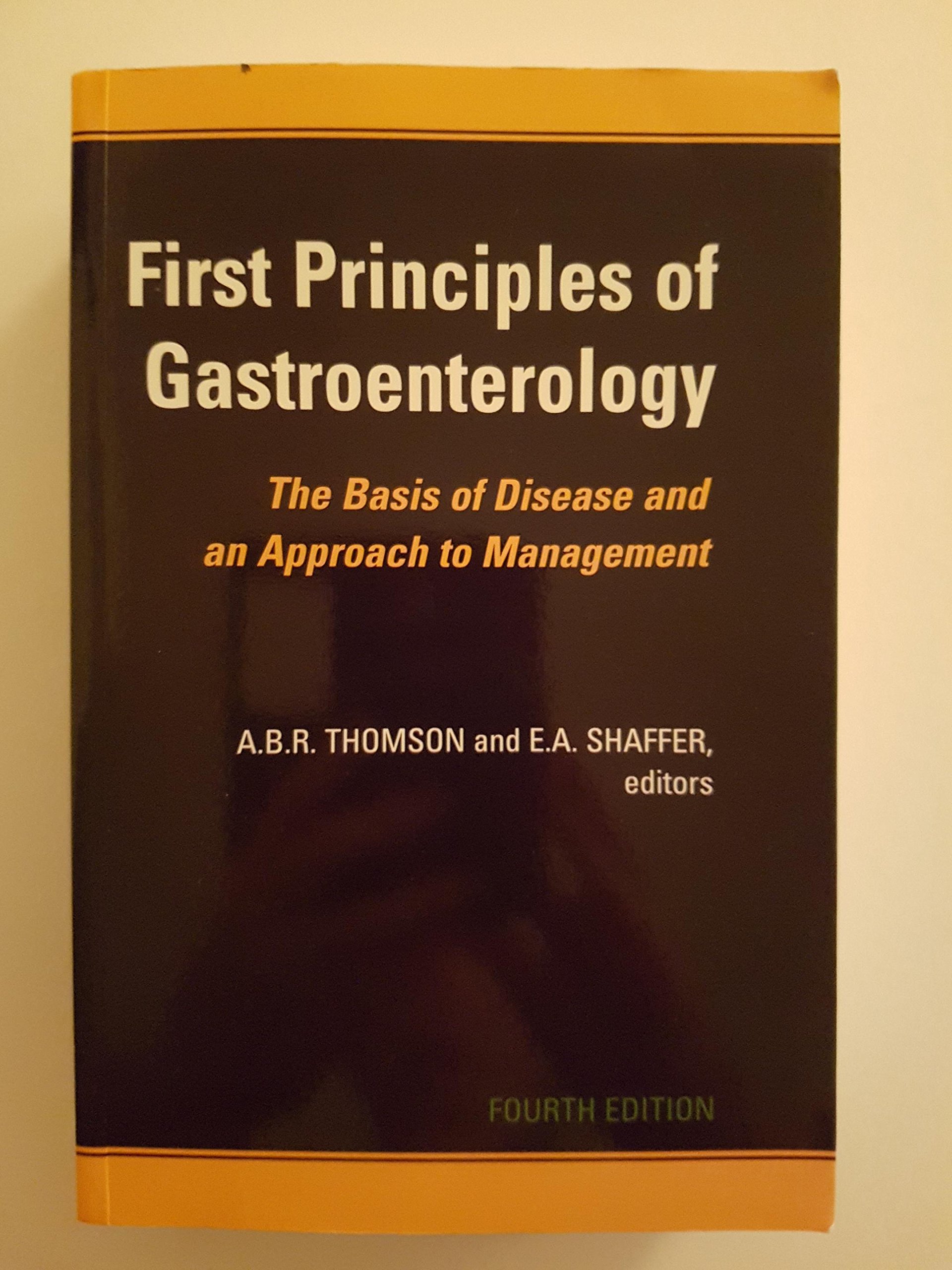 First Principles of Gastroenterology : The Basis of Disease and an ...