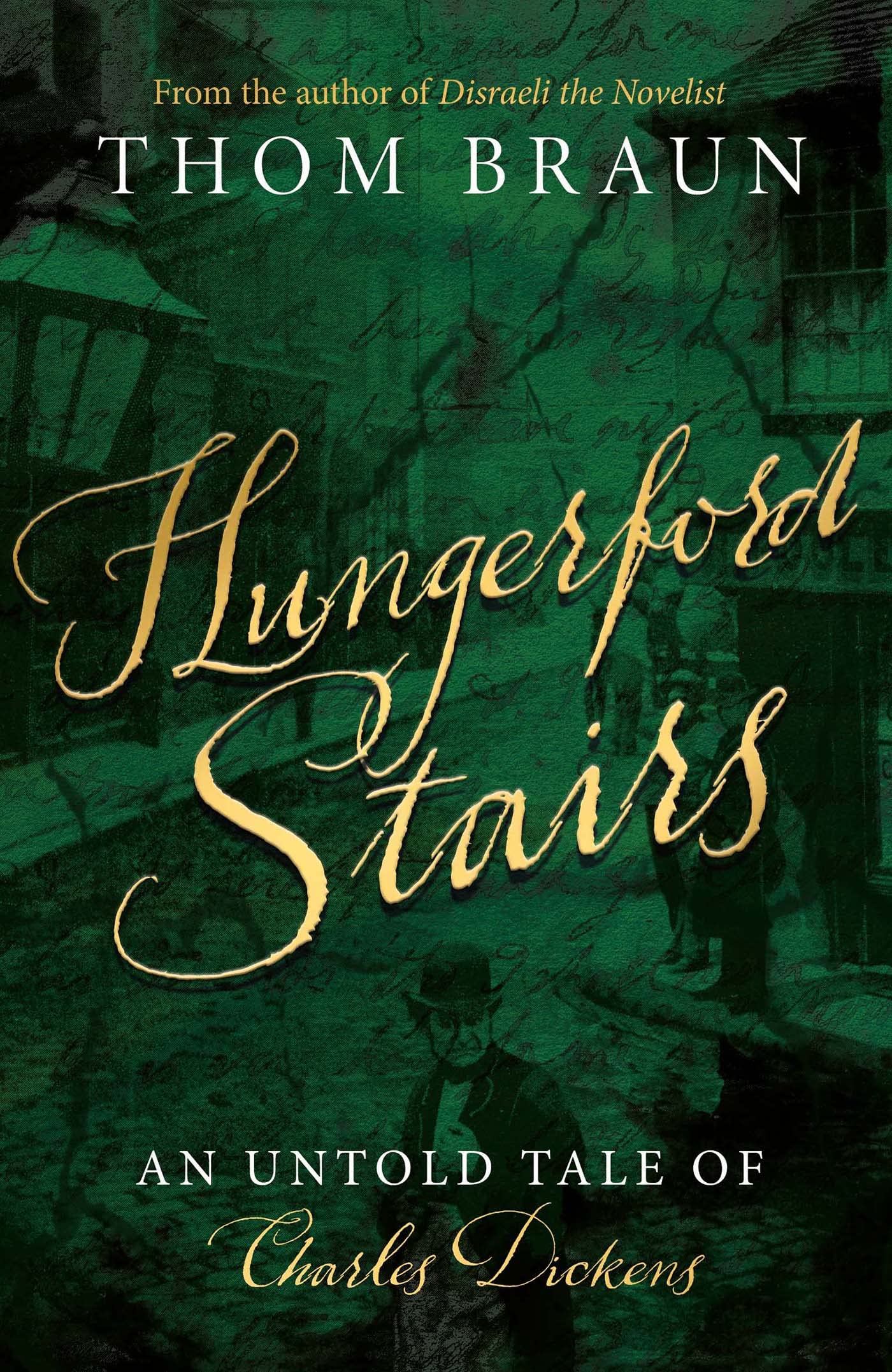 Hungerford Stairs: An Untold Tale of Charles Dickens by Thom Braun ...