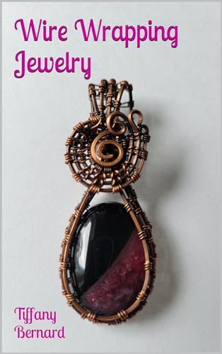 Wire Wrapping Jewelry: Beginner Wire Weaving Techniques with Step-by ...