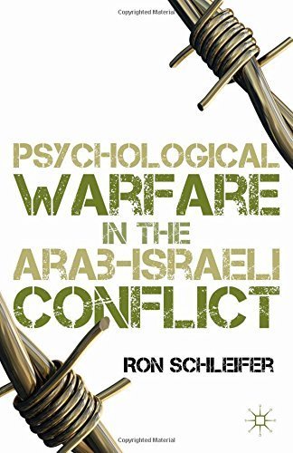 Psychological Warfare in the Arab-Israeli Conflict by Ron Schleifer by ...