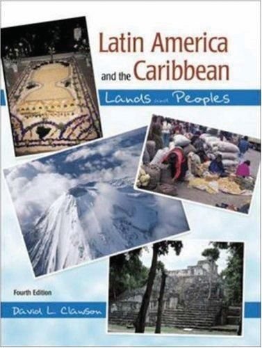Latin America and the Caribbean: Lands and Peoples by David L. Clawson ...